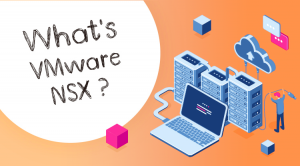 VMware NSXとは？ | VMware Cloud Frontier by Networld